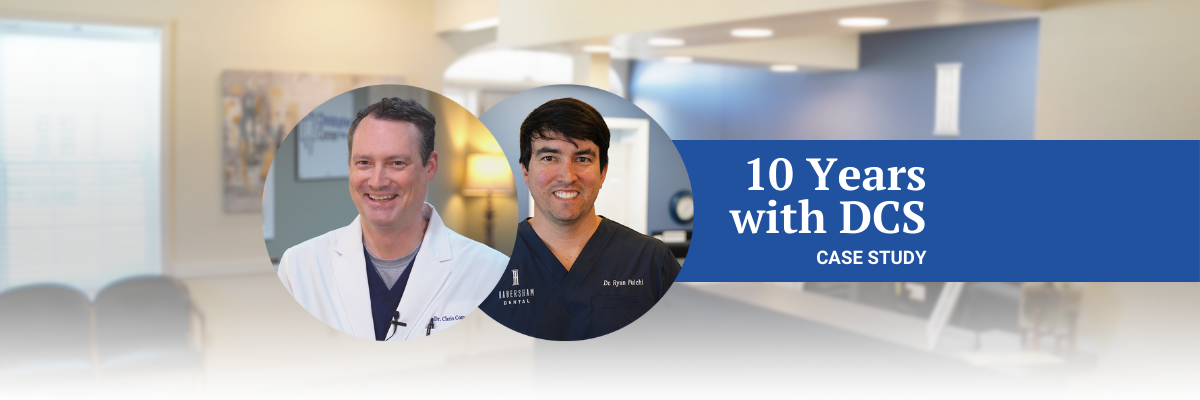 A Decade with DCS: Dental case studies from a Big 10 Client Club